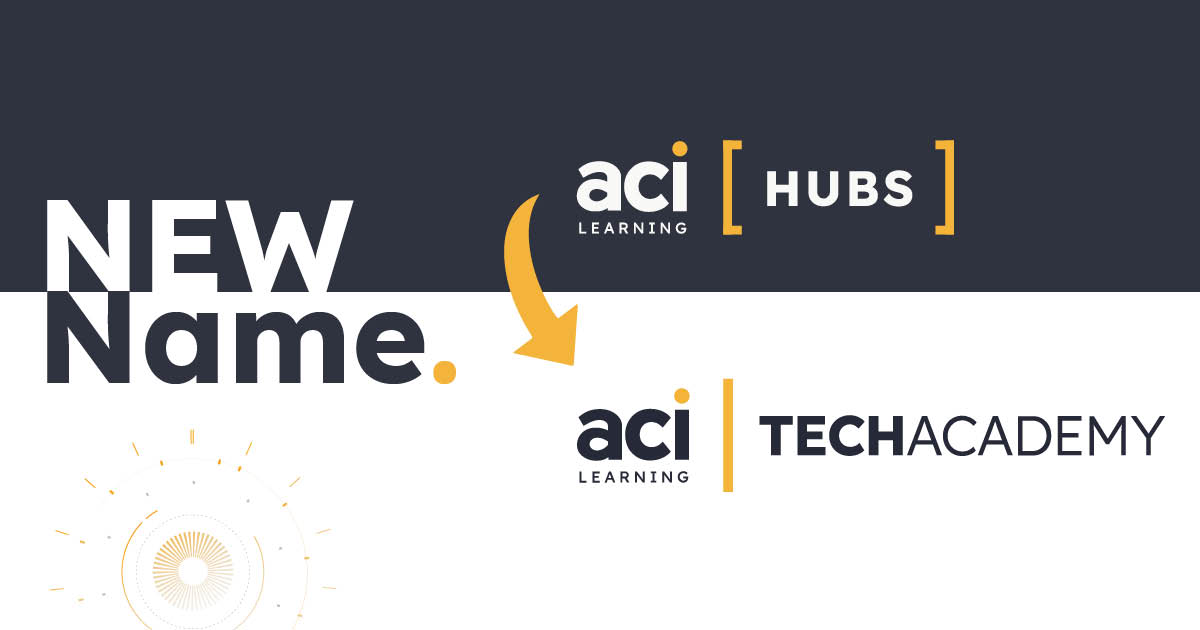ACI Learning [HUBS] is now ACI Learning Tech Academy